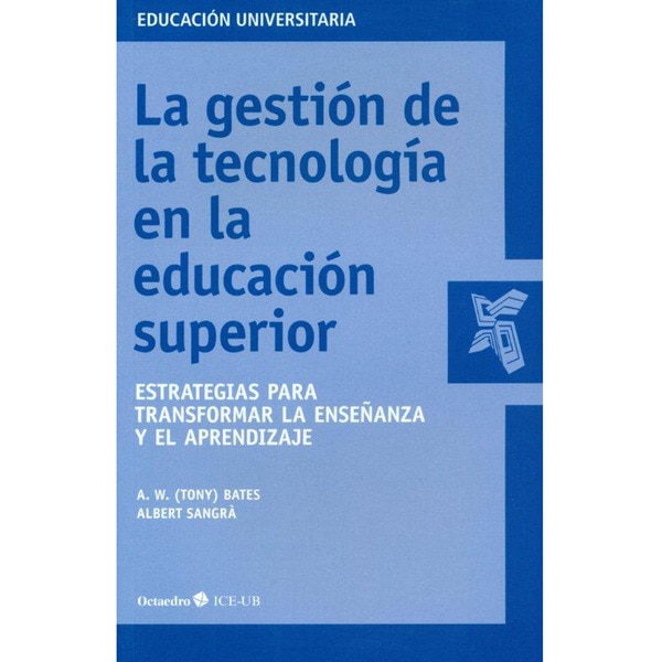 La gestión de la tecnología en la educación superior: Estrategias para transformar la enseñanza ...